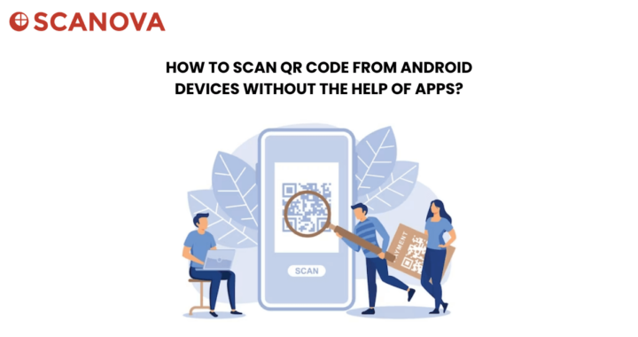 How To Scan QR Code From Android Devices Without Using Apps?