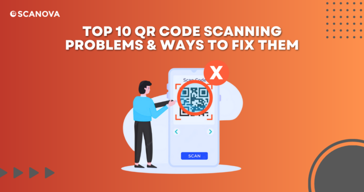 Top 10 QR Code Scanning Problems & Ways To Fix Them